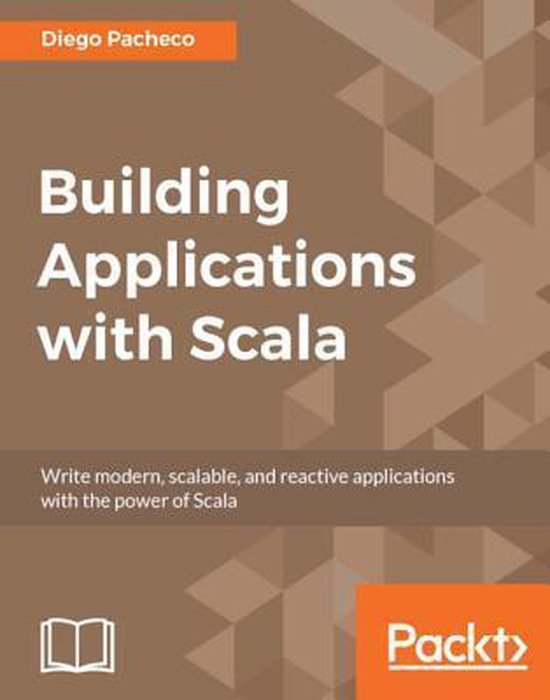 Building Applications with Scala (ebook), Diego Pacheco | 9781786461681 | Boeken | bol.com