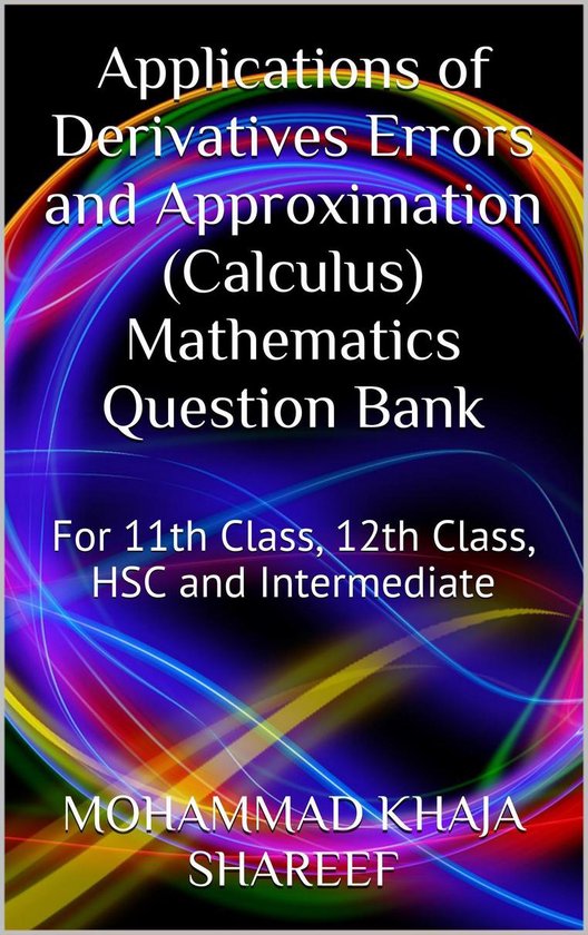 Applications of Derivatives Errors and Approximation (Calculus) Mathematics Question... | bol.com