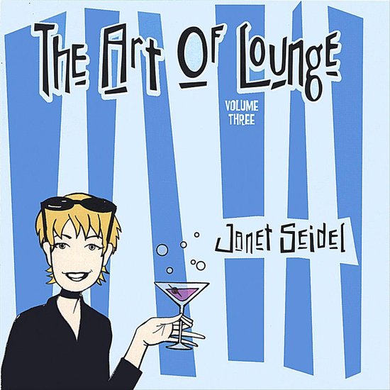 Art Of Lounge Volume 3, Janet Seidel | CD (album) | Muziek | bol.com