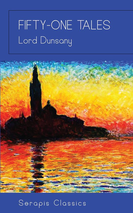 Fifty-One Tales (ebook), Lord Dunsany | 9783962557614 | Boeken | bol.com
