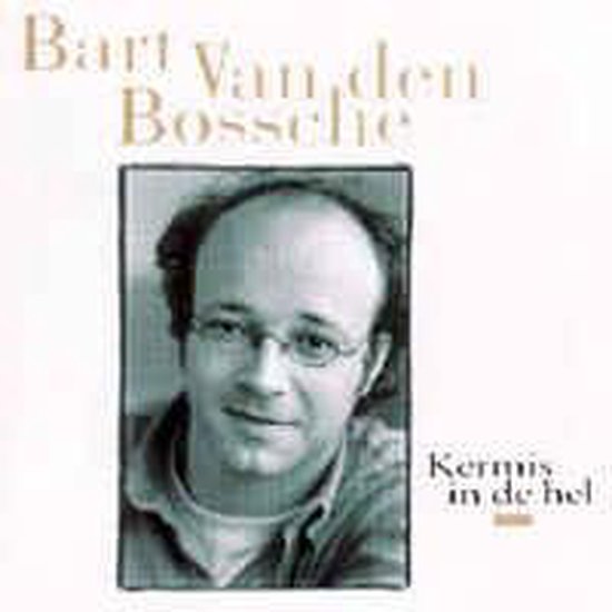 bart van den bossche :kermis in de hel - CD, Bart van den Bossche | Muziek | bol