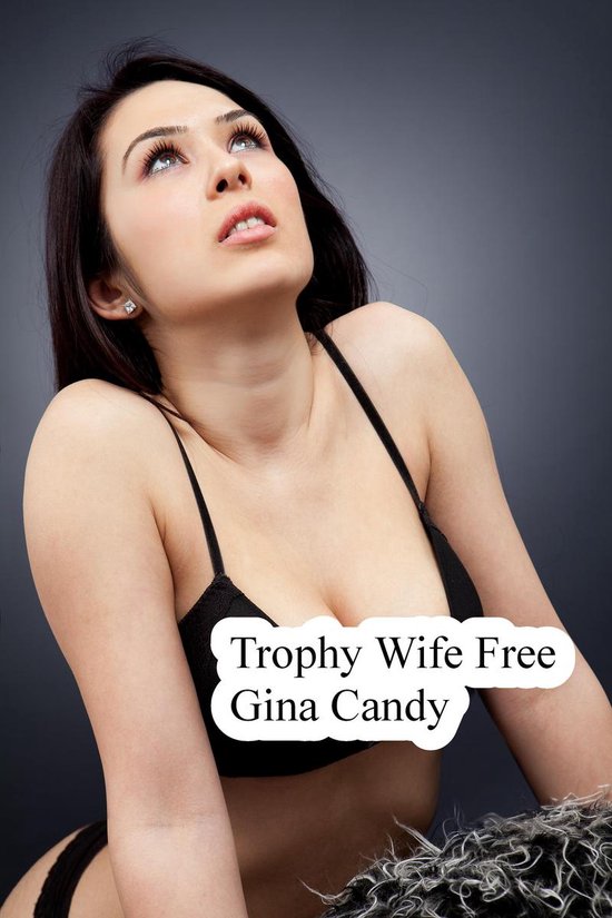 Mini Candy - Trophy Wife Free (ebook), Gina Candy | 9780463341643 | Boeken | bol.com