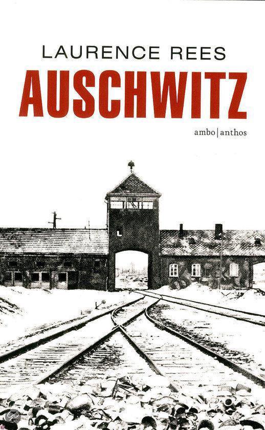 Auschwitz - Special Roularta - Laurence Rees, Laurence Rees ...