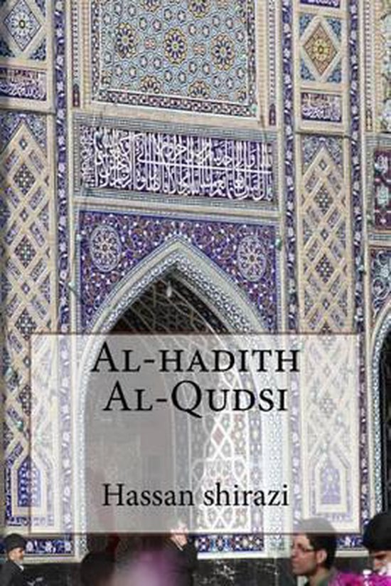 Al-Hadith Al-Qudsi, Hassan Shirazi | 9781502822376 | Boeken | bol.com