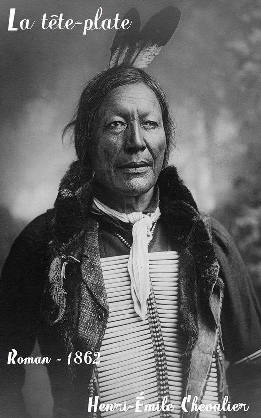 Oeuvres de Henri-Émile Chevalier - La tête-plate (ebook), Henri-Emile ...