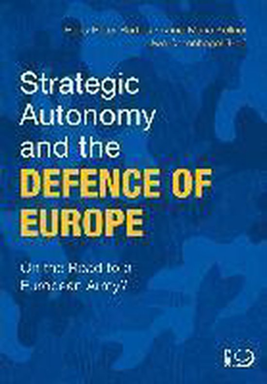 Strategic Autonomy and the Defence of Europe | 9783801204983 | Boeken ...