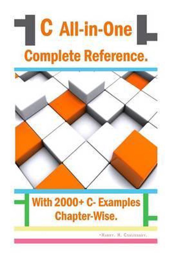 C All-in-One Complete Reference: | 9781500529512 | Harry H Chaudhary ...
