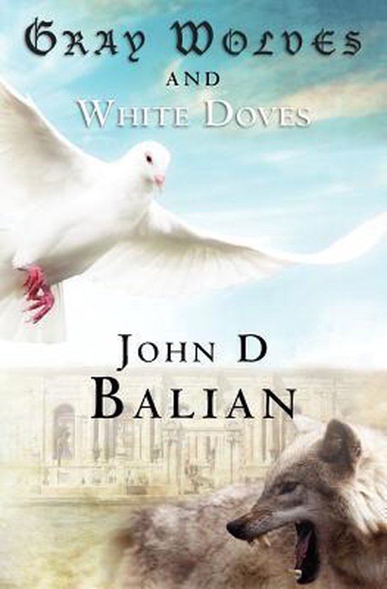 Gray Wolves and White Doves | 9781439267615 | John Balian | Boeken | bol