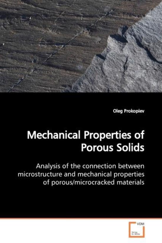 Mechanical Properties of Porous Solids | 9783639139549 | Oleg Prokopiev ...