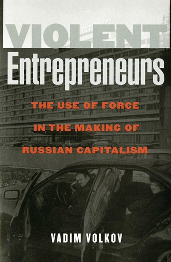 Violent Entrepreneurs (ebook), Vadim Volkov | 9781501703287 | Boeken | bol.com