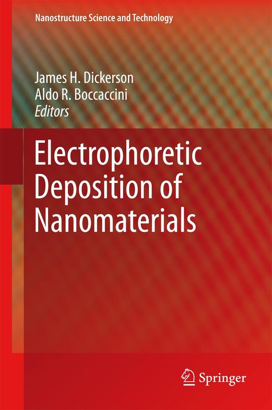 Nanostructure Science and Technology - Electrophoretic Deposition of Nanomaterials... | bol.com