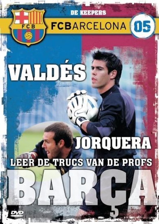 FC Barcelona 5 - Valdes & Jorquera (Dvd) | Dvd's | bol