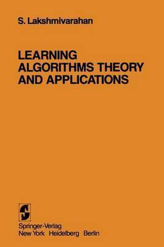 Learning Algorithms Theory and Applications, S. Lakshmivarahan | 9780387906409 | Boeken | bol.com
