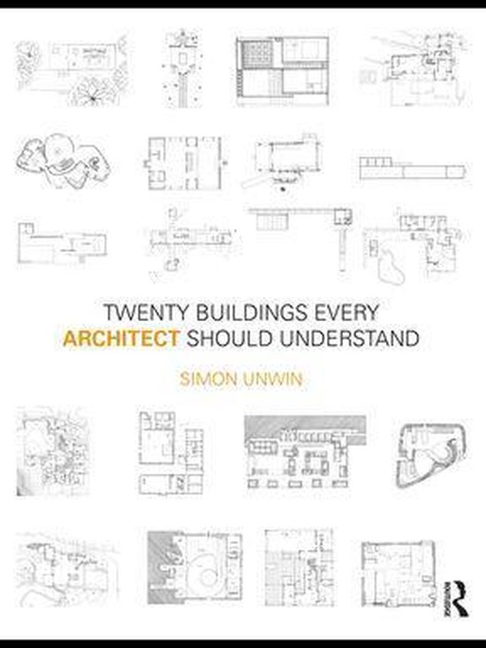 Twenty Buildings Every Architect Should Understand (ebook), Simon Unwin ...