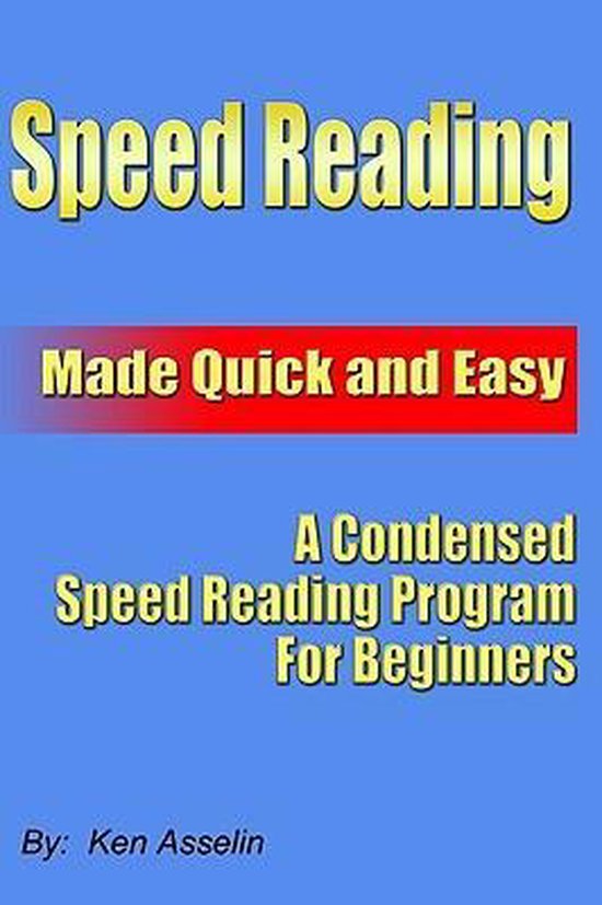 Speed Reading Made Quick And Easy, Ken Asselin | 9781438218762 | Boeken ...