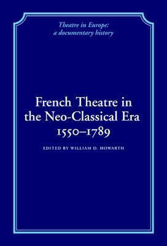 Theatre in Europe: A Documentary History- French Theatre in the Neo ...
