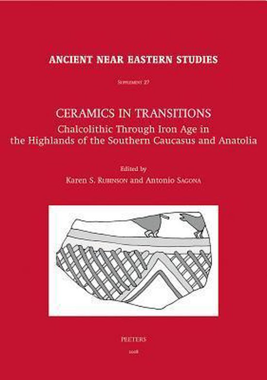Ceramics in Transitions | 9789042919983 | K.S.//Sagona A. Rubinson ...