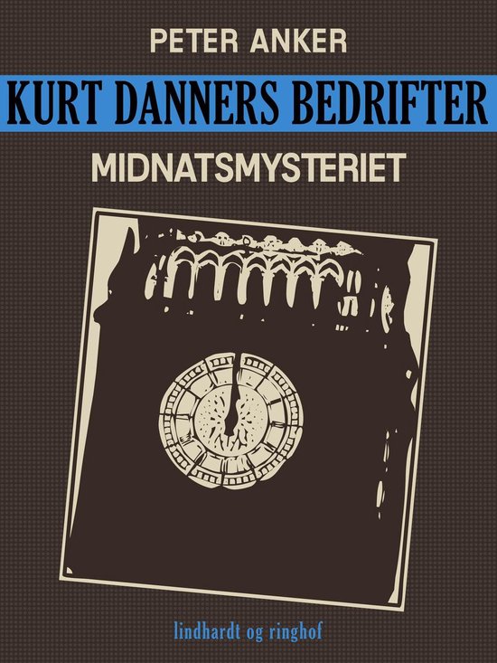 Kurt Danners bedrifter: Midnatsmysteriet (ebook), Peter Anker ...