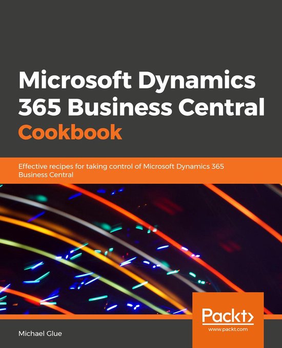 Microsoft Dynamics 365 Business Central Cookbook (ebook), Michael Glue | 9781789958881... | bol