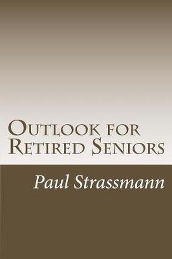 Outlook for Retired Seniors, Paul A Strassmann | 9781518811029 | Boeken ...