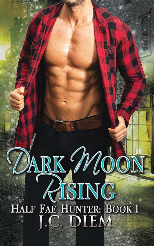 Half Fae Hunter 1 - Dark Moon Rising (ebook), J C Diem | 9781386288152 ...