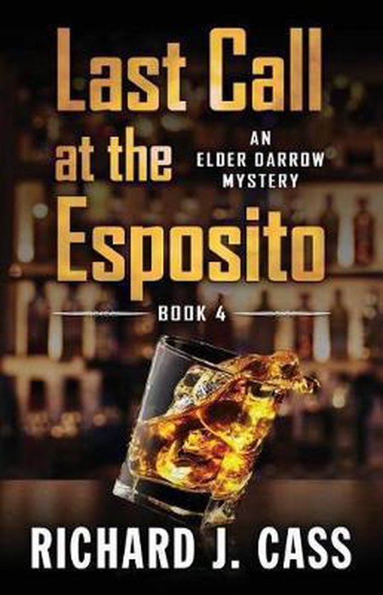 Elder Darrow Mystery- Last Call at the Esposito, Richard J Cass ...