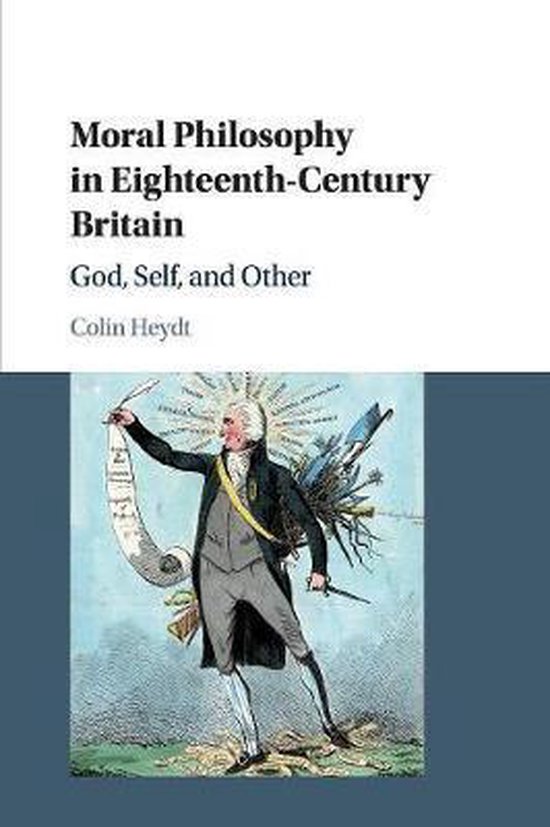 Moral Philosophy in Eighteenth-Century Britain | 9781108431316 | Colin ...