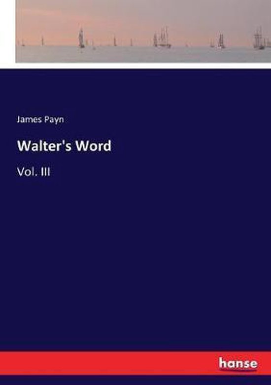 Walter's Word, James Payn | 9783337047511 | Boeken | bol.com