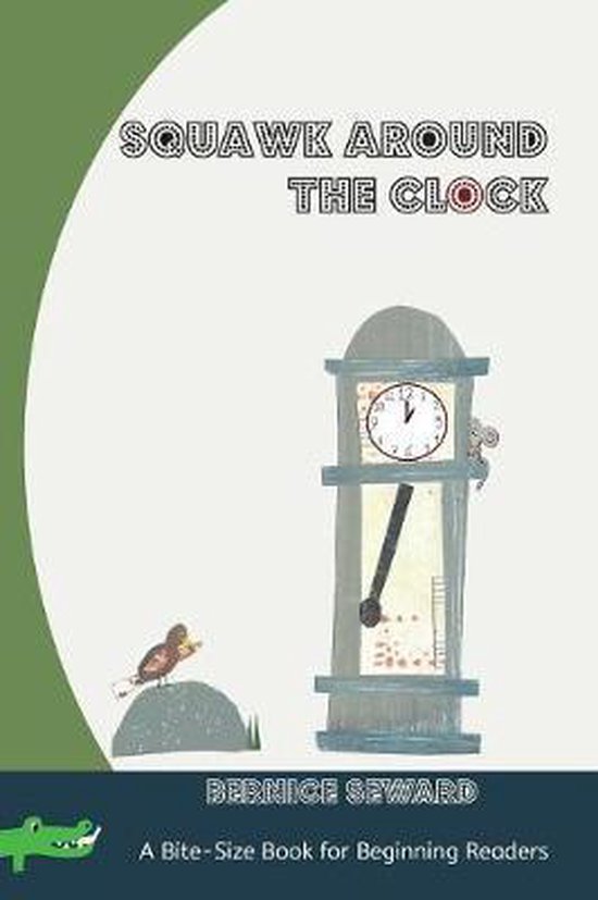 Bite-Size Books for Beginning Readers- Squawk Around the Clock, Bernice ...