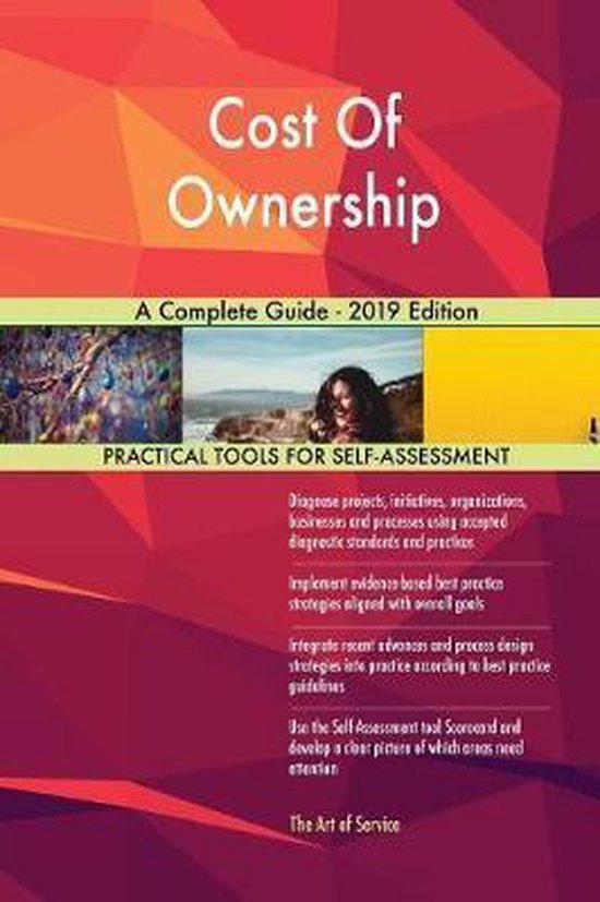 Cost Of Ownership A Complete Guide - 2019 Edition | 9780655806424 | Gerardus Blokdyk |... | bol.com