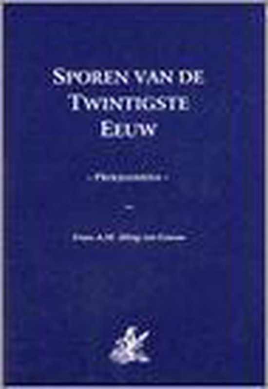Sporen van de Twintigste eeuw, F.A.M. Alting Von Geusau | 9789076066035 | Boeken | bol.com