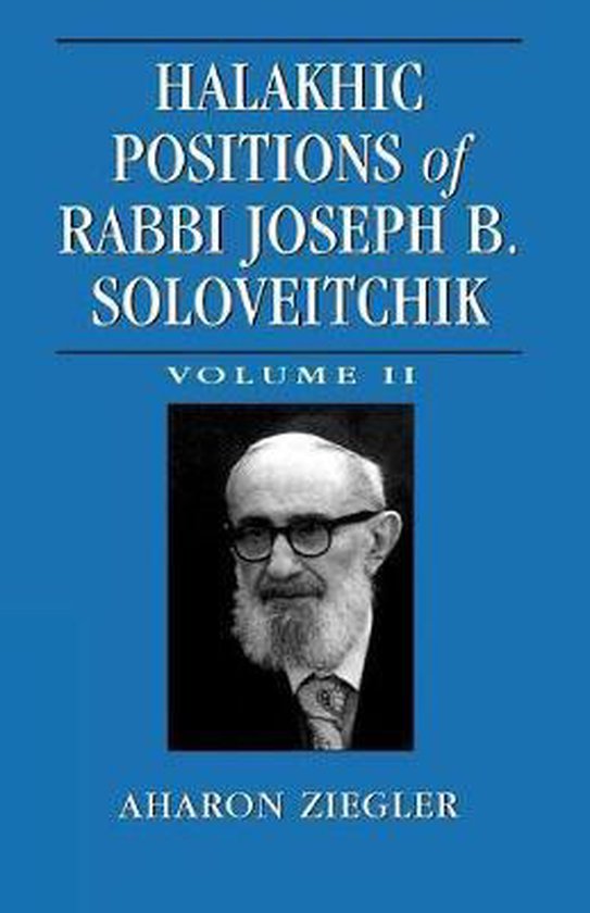 Halakhic Positions of Rabbi Joseph B. Soloveitchik- Halakhic Positions ...