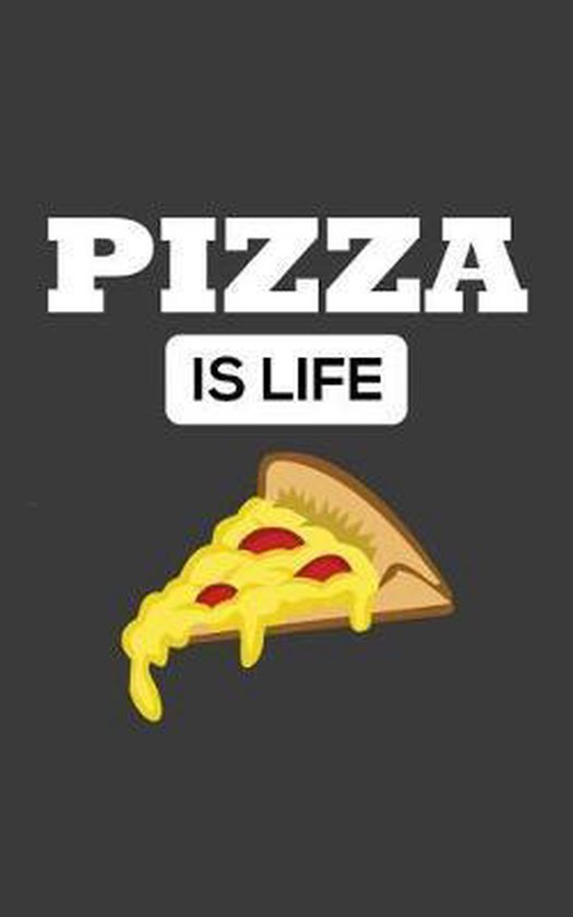 Pizza Is Life, Pizza Is Life | 9781078214681 | Boeken | bol.com