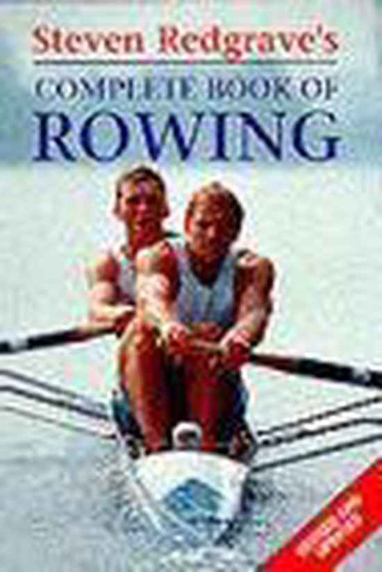 Steven Redgrave's Complete Book of Rowing Mpn, Steven... | bol.com