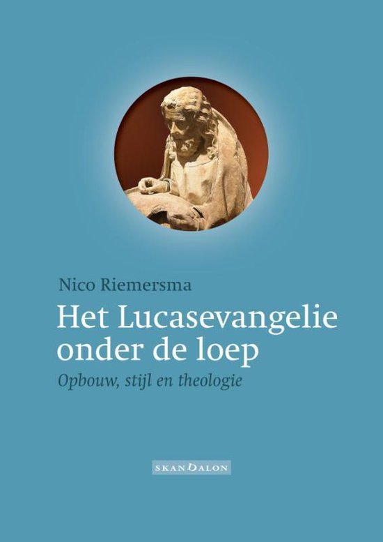 Het Lucasevangelie onder de loep | 9789492183682 | Nico Riemersma | Boeken | bol