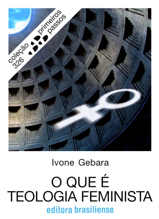 Primeiros Passos - O que é teologia feminista (ebook), Ivone Gebara ...