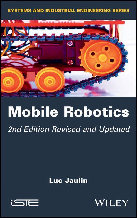 Mobile Robotics (ebook), Luc Jaulin | 9781119663553 | Boeken | bol
