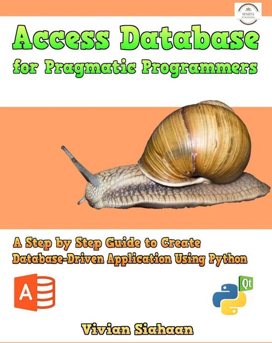 Access Database For Pragmatic Programmers A Step By Step Guide To Create Bol