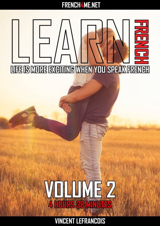 Life is more exciting when you speak French (4 hours 38 minutes) - Vol ...