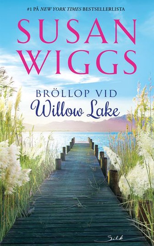 Silk - Bröllop vid Willow Lake (ebook), Susan Wiggs | 9789150721553 | Boeken | bol.com