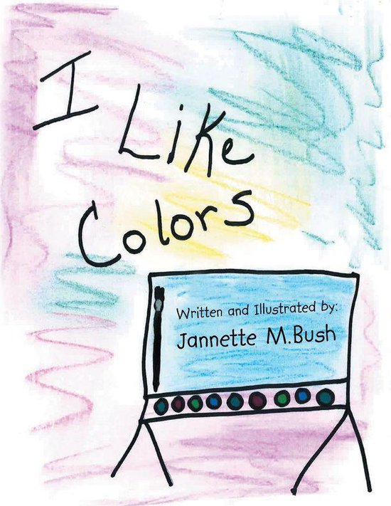 Book 1: I Like Colors (ebook), Jannette M. Bush | 9781514473672 ...