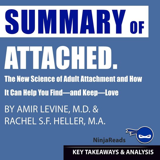 Summary of Attached: The New Science of Adult Attachment and How It Can ...