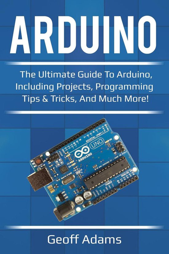 Arduino (ebook), Geoff Adams | 9781761031403 | Boeken | bol