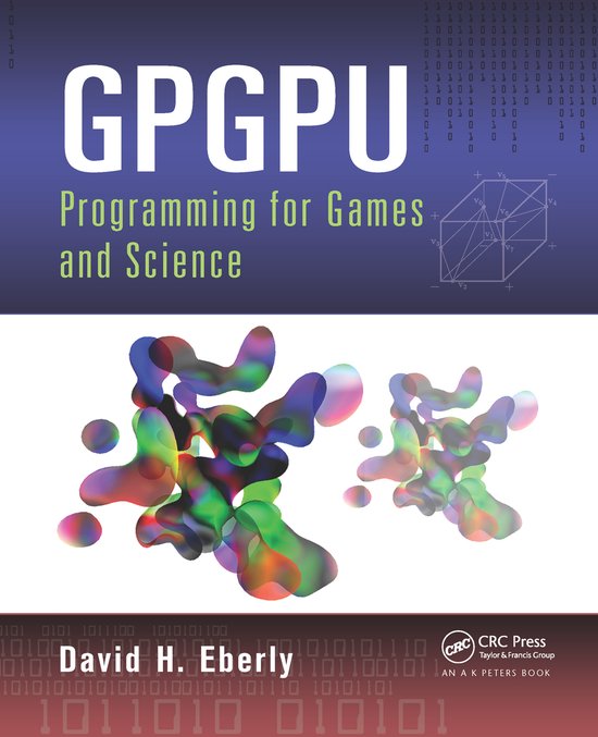 GPGPU Programming for Games and Science, David H. Eberly ...