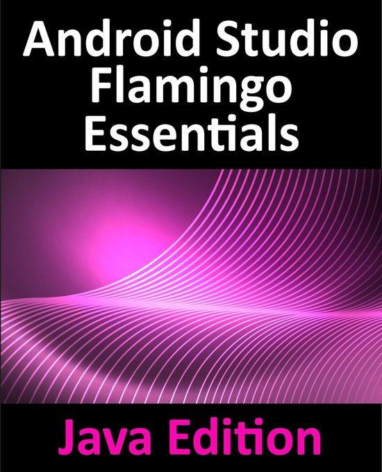 Android Studio Flamingo Essentials - Java Edition (ebook), Neil Smyth ...