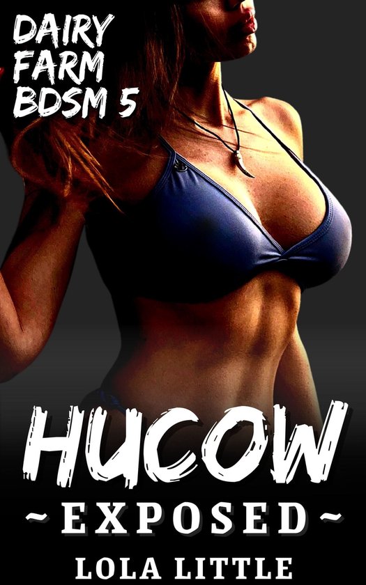 Dairy Farm BDSM - Hucow: Exposed (ebook), Lola Little | 9798215581827 | Boeken | bol.com