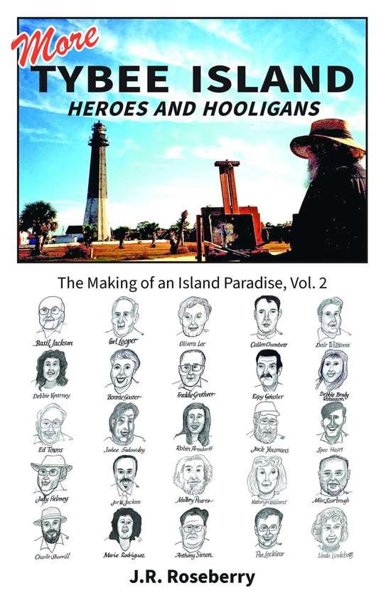 More Tybee Island Heroes and Hooligans; The Making of an Island ...