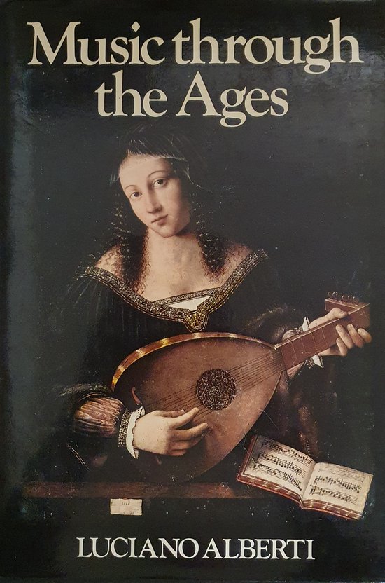 Music through the ages, Luciano Alberti | 9780304294206 | Boeken | bol