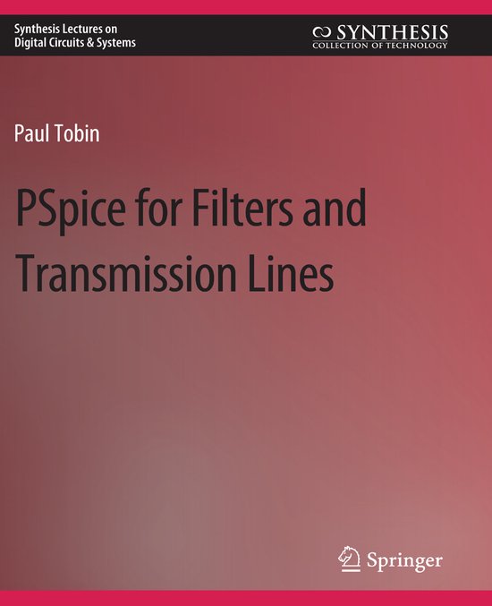 Synthesis Lectures on Digital Circuits & Systems- PSpice for Filters ...