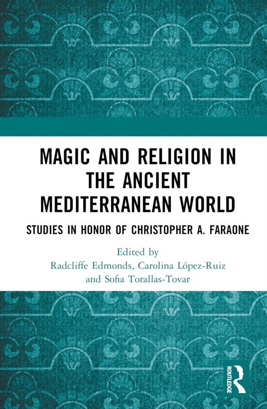 Magic and Religion in the Ancient Mediterranean World | 9781032341262 ...